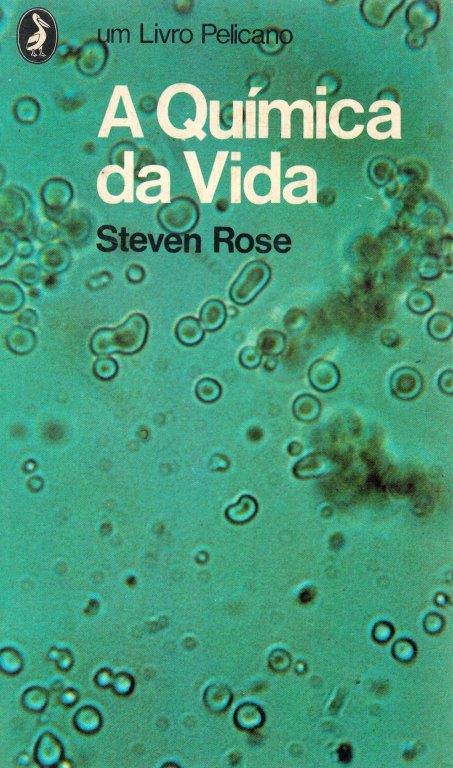 A Química da Vida de Steven Rose - Manuseado