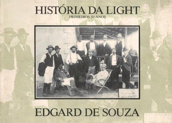 História da Light: Primeiros 50 Anos de Edgard de Souza - Manuseado