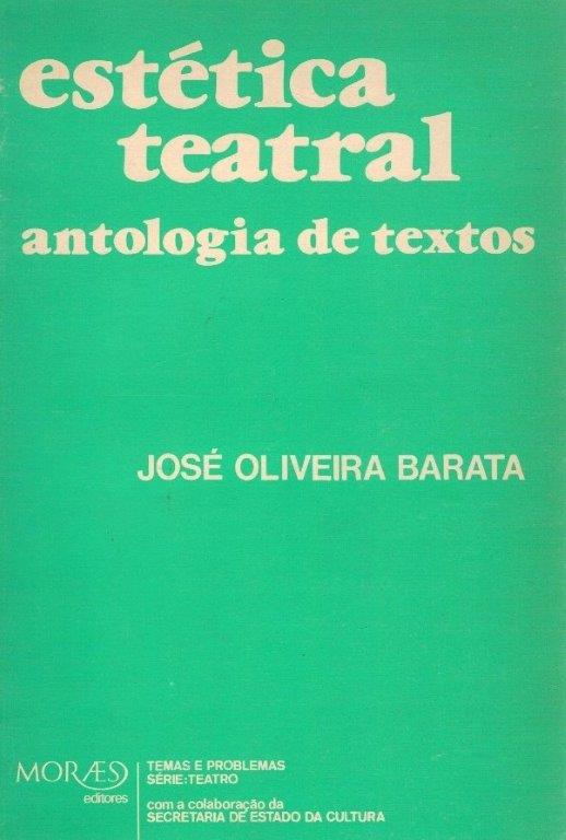 Estética Teatral - Antologia de Textos de José Oliveira Barata - Manuseado